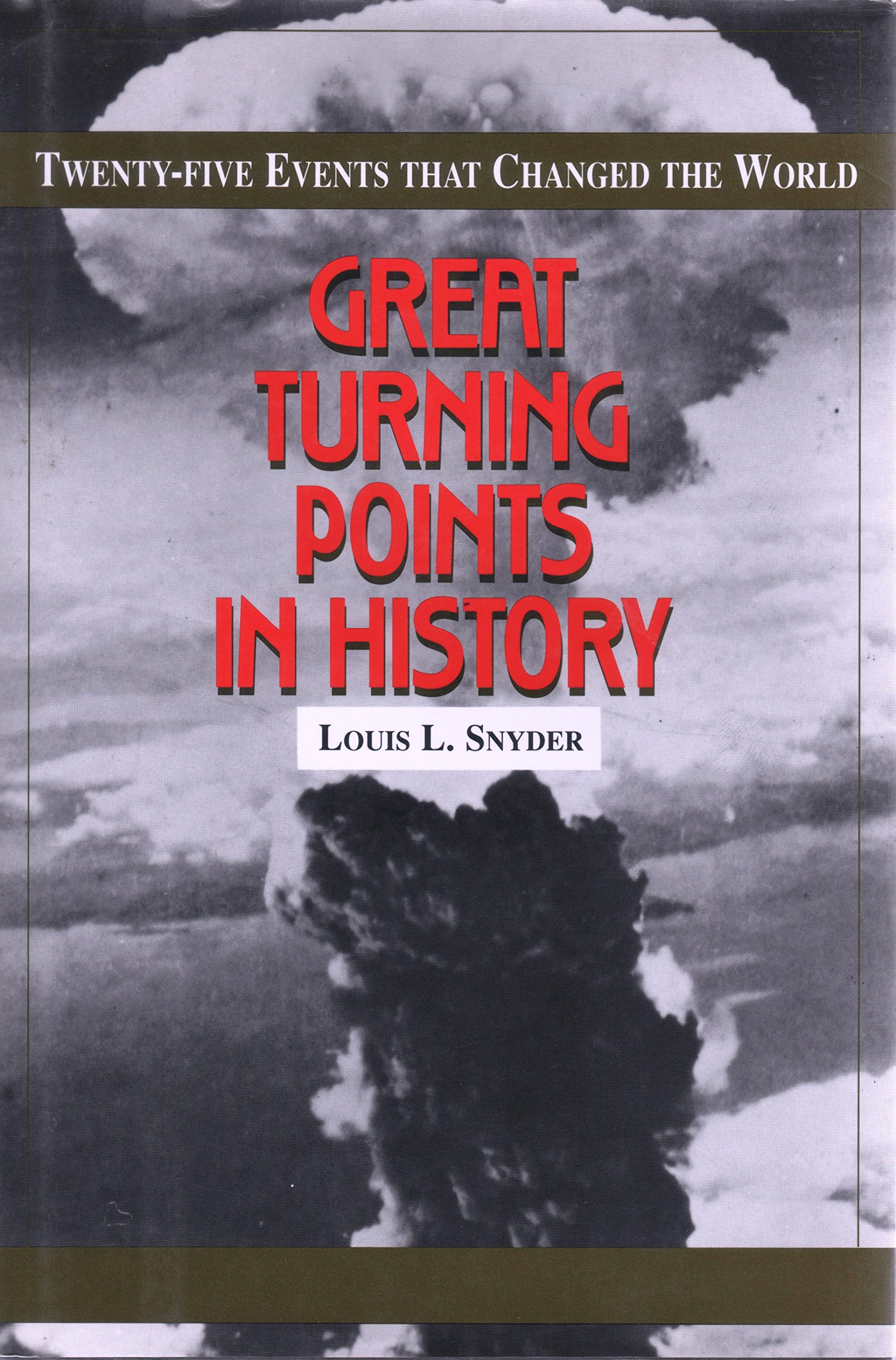 Great Turning Points In History By Louis L Snyder Goodreads great-turning-points-in-history-by-louis-l-snyder-goodreads