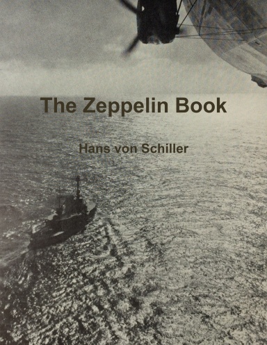 The Zeppelin Book by Hans von Schiller | Goodreads