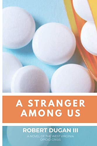 A Stranger Among Us: A Novel of the West Virginia Opioid Crisis by ...