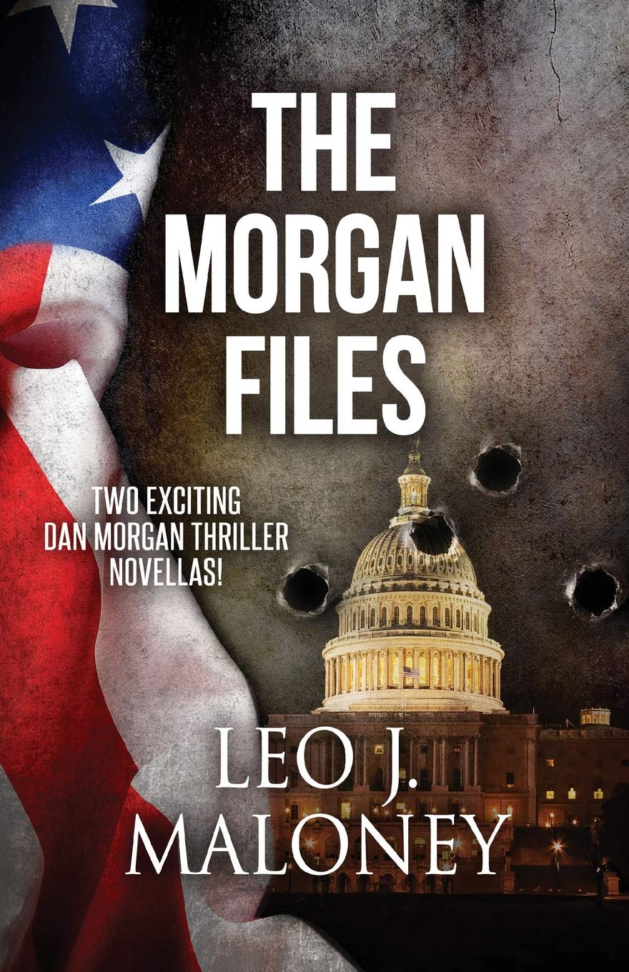 The Morgan Files (Dan Morgan #3.5 & 4.5) by Leo J. Maloney | Goodreads