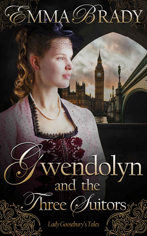 Gwendolyn and the Three Suitors by Emma Brady | Goodreads