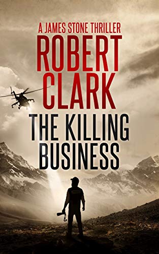 The Killing Business (James Stone #5) by Robert Clark | Goodreads