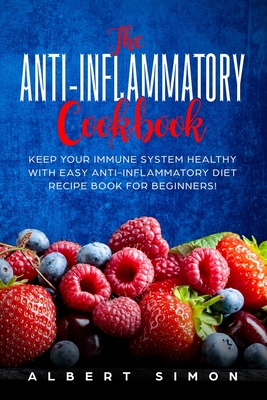 The Anti-inflammatory Cookbook: Keep Your Immune System Healthy with ...