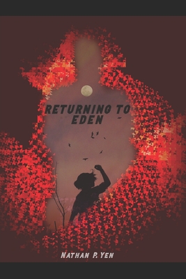 Returning to Eden by Nathan P Yen | Goodreads