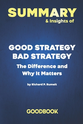 Summary & Insights of Good Strategy Bad Strategy The Difference and Why ...