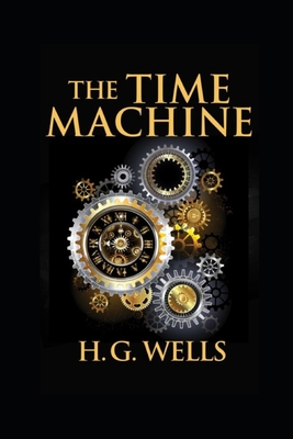 The Time Machine (Annotated) Unabridged Edition Detailed Characters by H.G. Wells | Goodreads