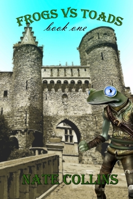 Frogs vs Toads: Book One by Nate Collins | Goodreads