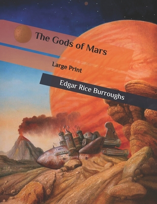 The Gods of Mars by Edgar Rice Burroughs | Goodreads