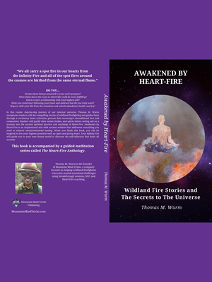 Awakened by Heart-Fire: Wildland Fire Stories and The Secrets to The ...