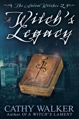 A Witch's Legacy (The Salem Witches) by Cathy Walker | Goodreads