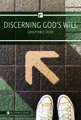 Discerning God's Will: Group Bible Study by Russ Siders | Goodreads