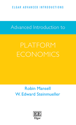 Advanced Introduction to Platform Economics by Robin Mansell | Goodreads