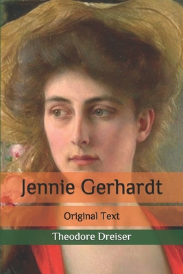 Jennie Gerhardt: Original Text by Theodore Dreiser | Goodreads
