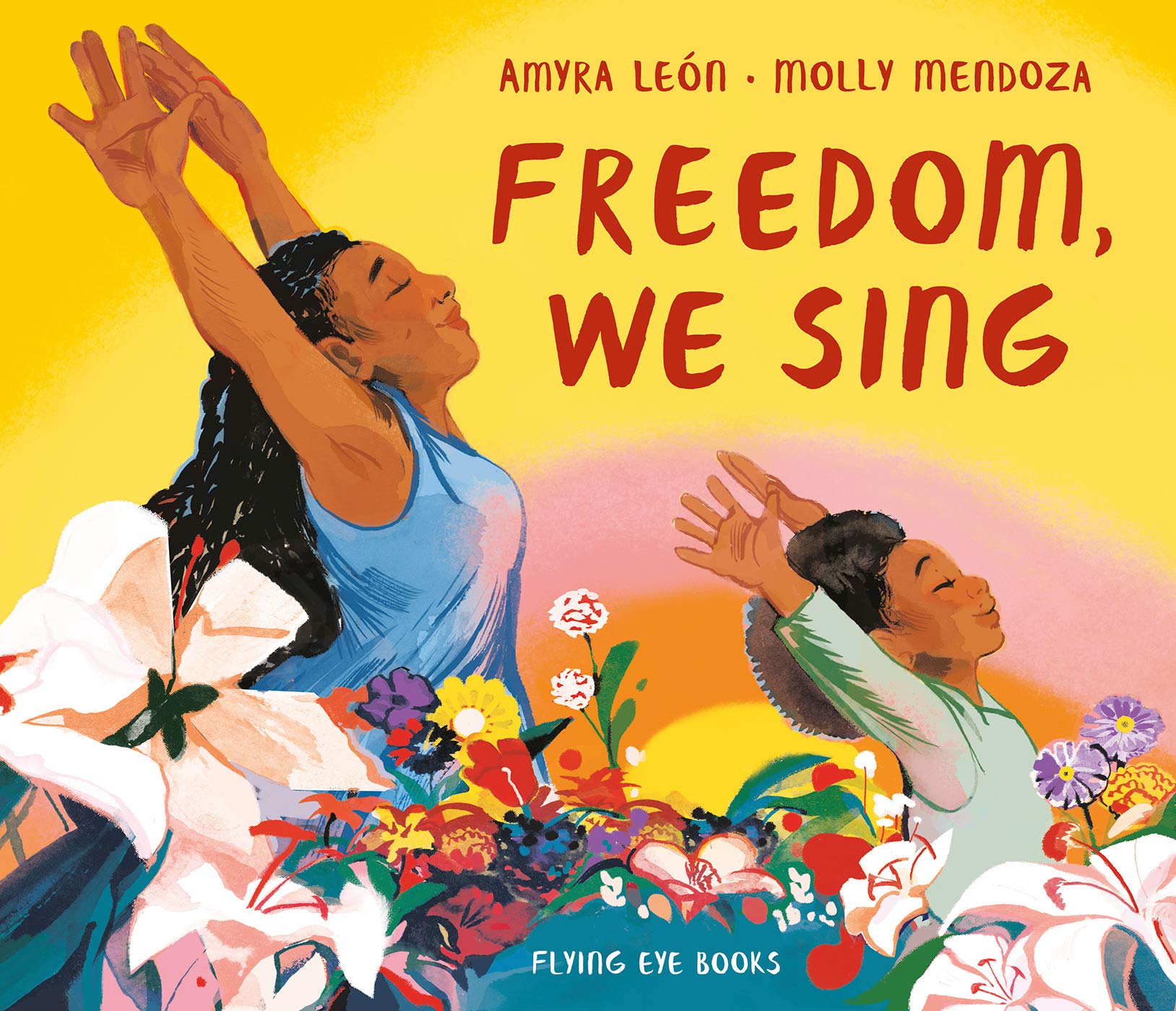Freedom, We Sing by Amyra Leon | Goodreads