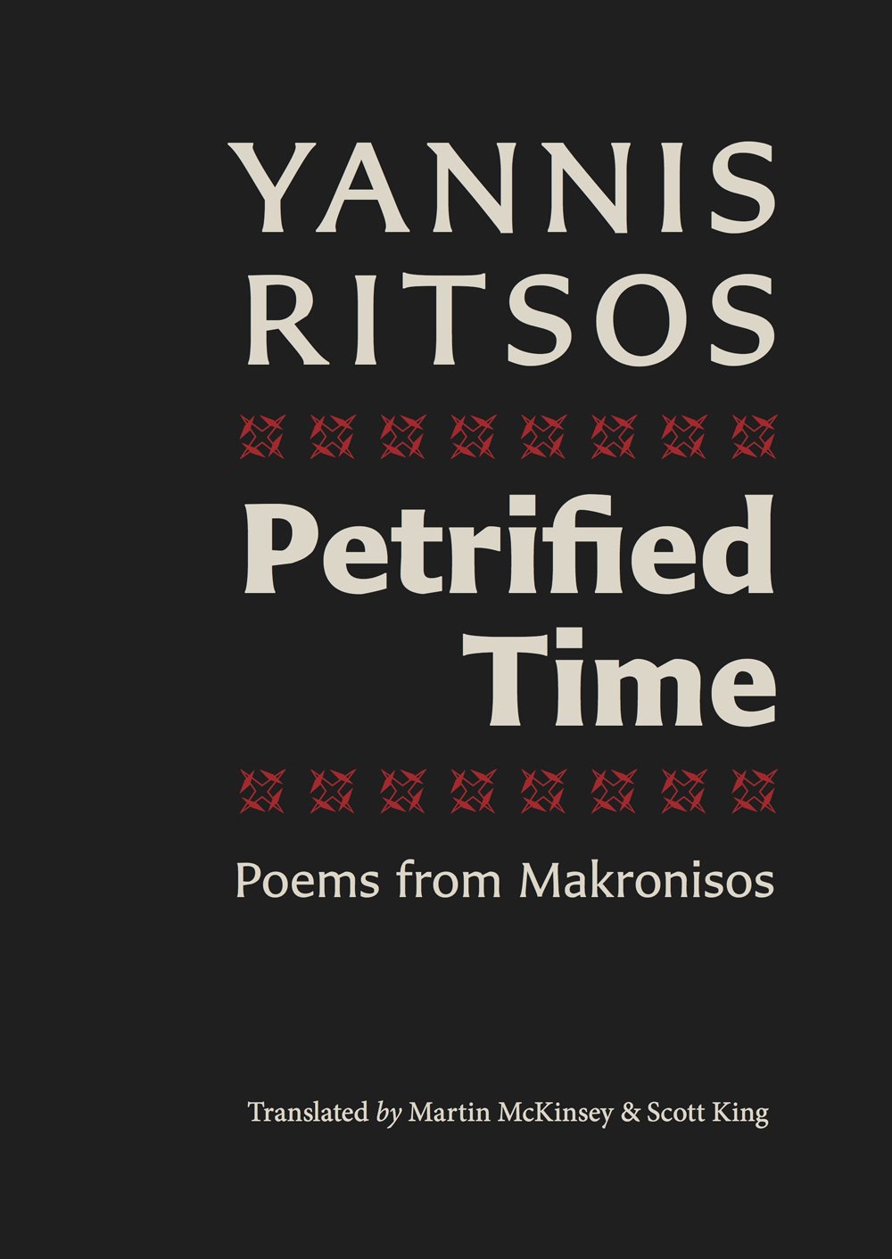 Petrified Time: Poems from Makronisos by Yiannis Ritsos | Goodreads