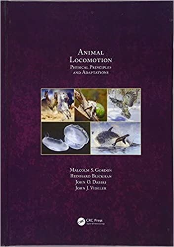 Animal Locomotion: Physical Principles and Adaptations by Malcolm S ...
