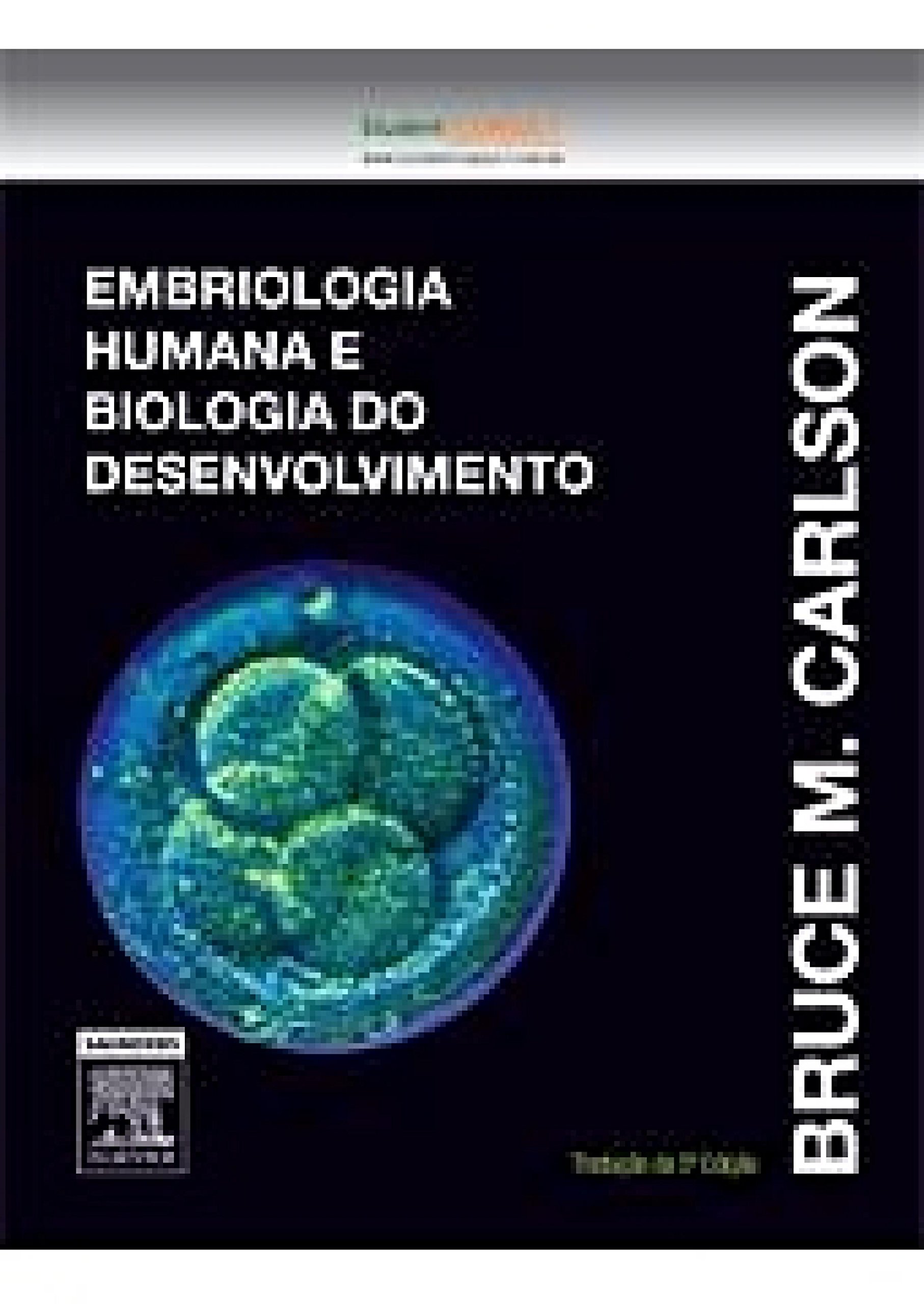 Embriologia Humana e Biologia do Desenvolvimento by Bruce M. Carlson ...