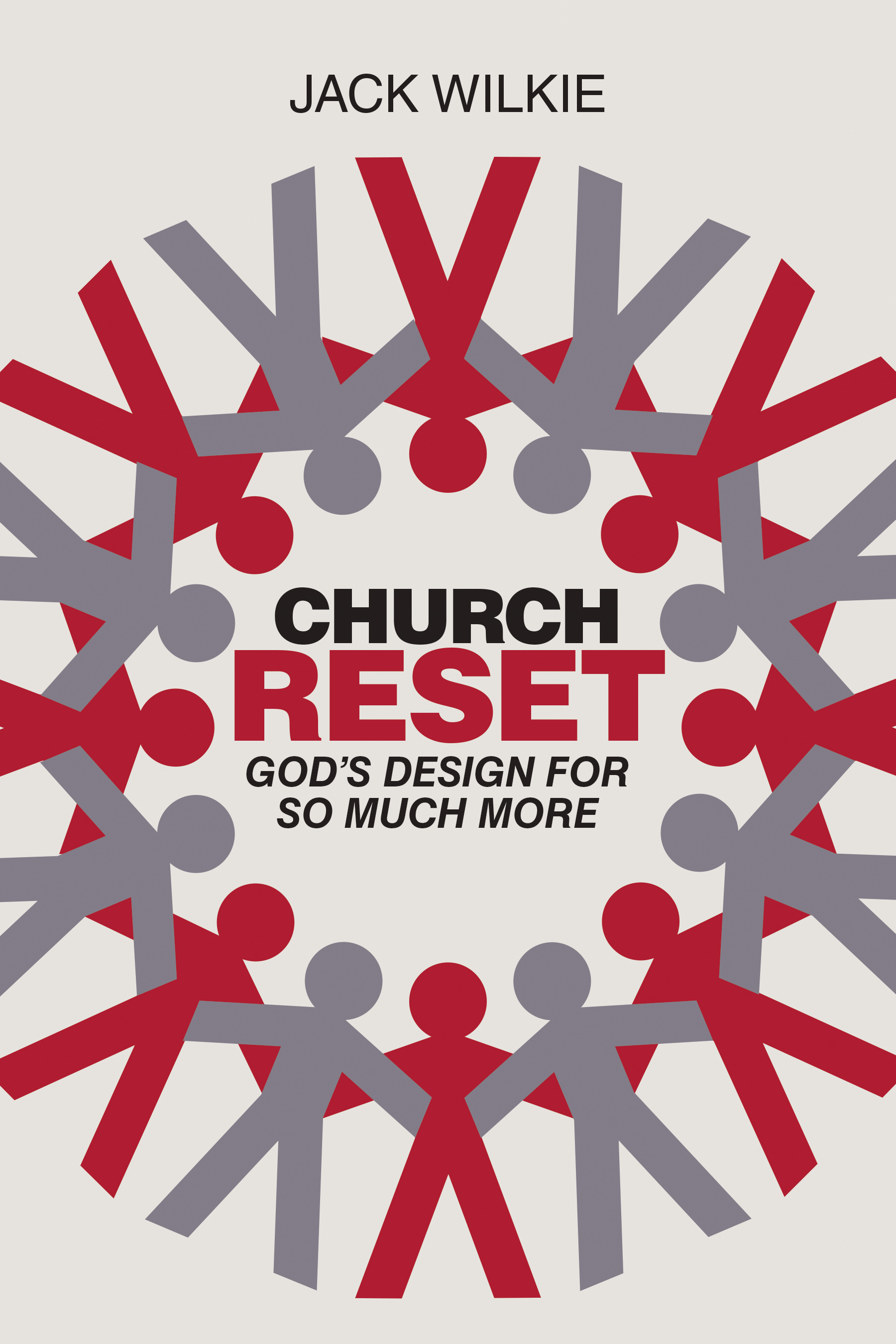 Church Reset: God's Design for So Much More by Jack Wilkie | Goodreads