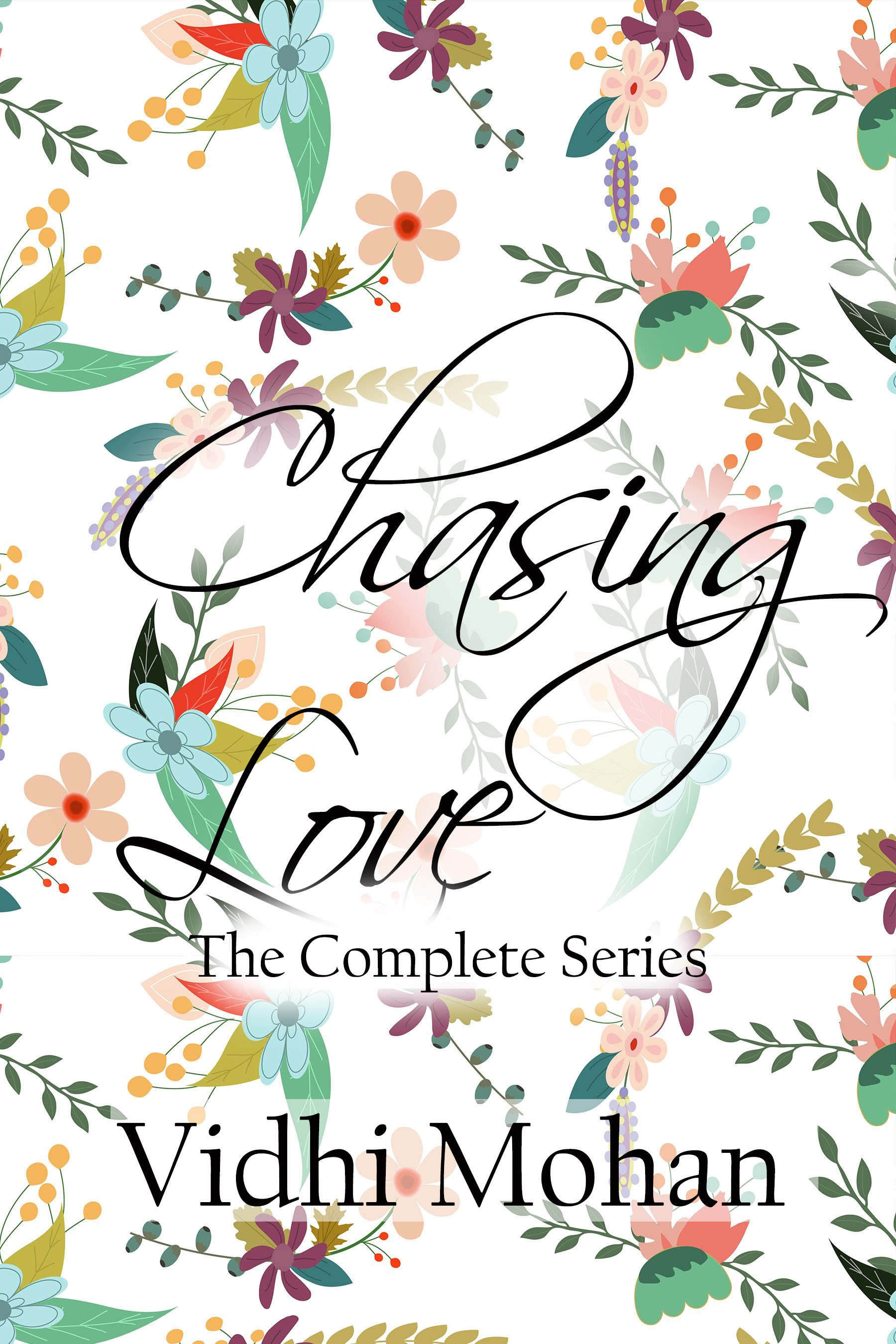 Chasing Love: The Complete Series by Vidhi Mohan | Goodreads