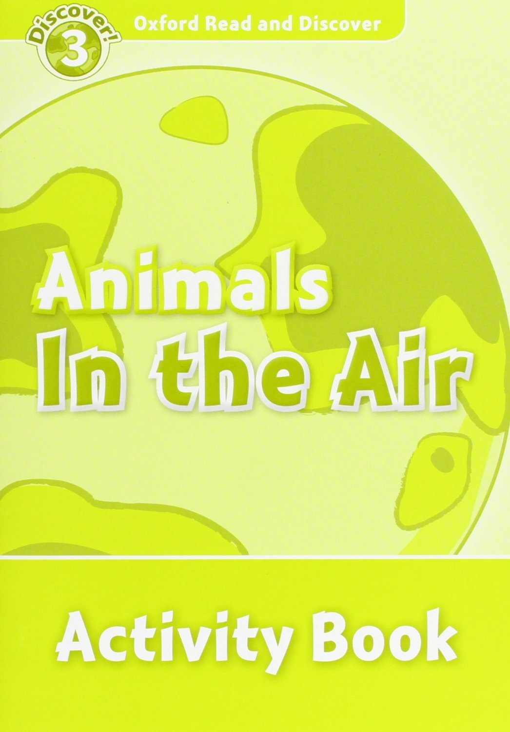 Oxford Read and Discover 3. Animals in the Air Activity Book by Robert ...