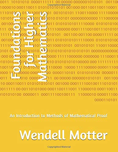 Foundations for Higher Mathematics: An Introduction to Methods of ...
