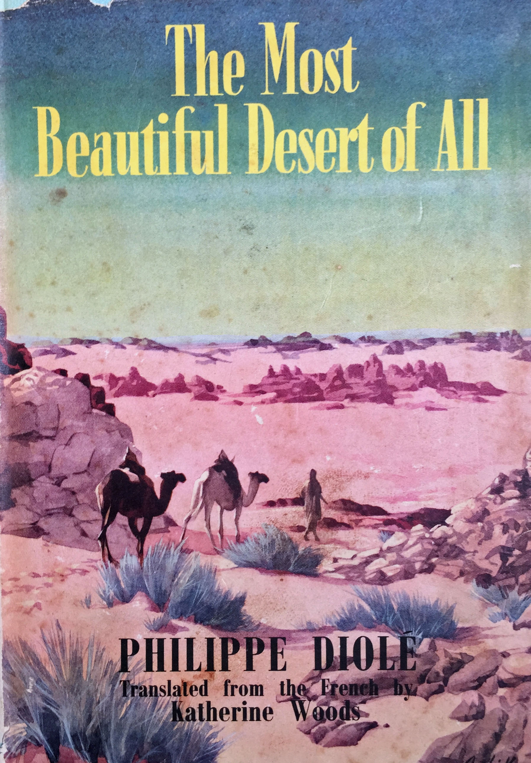 The Most Beautiful Desert of All by Philippe Diolé | Goodreads