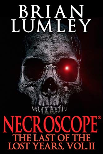 Necroscope: The Last of the Lost Years, Vol. II by Brian Lumley | Goodreads