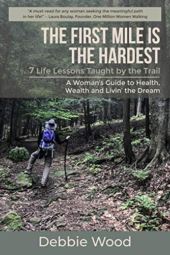 The First Mile is the Hardest: 7 life lessons taught by the trail by ...