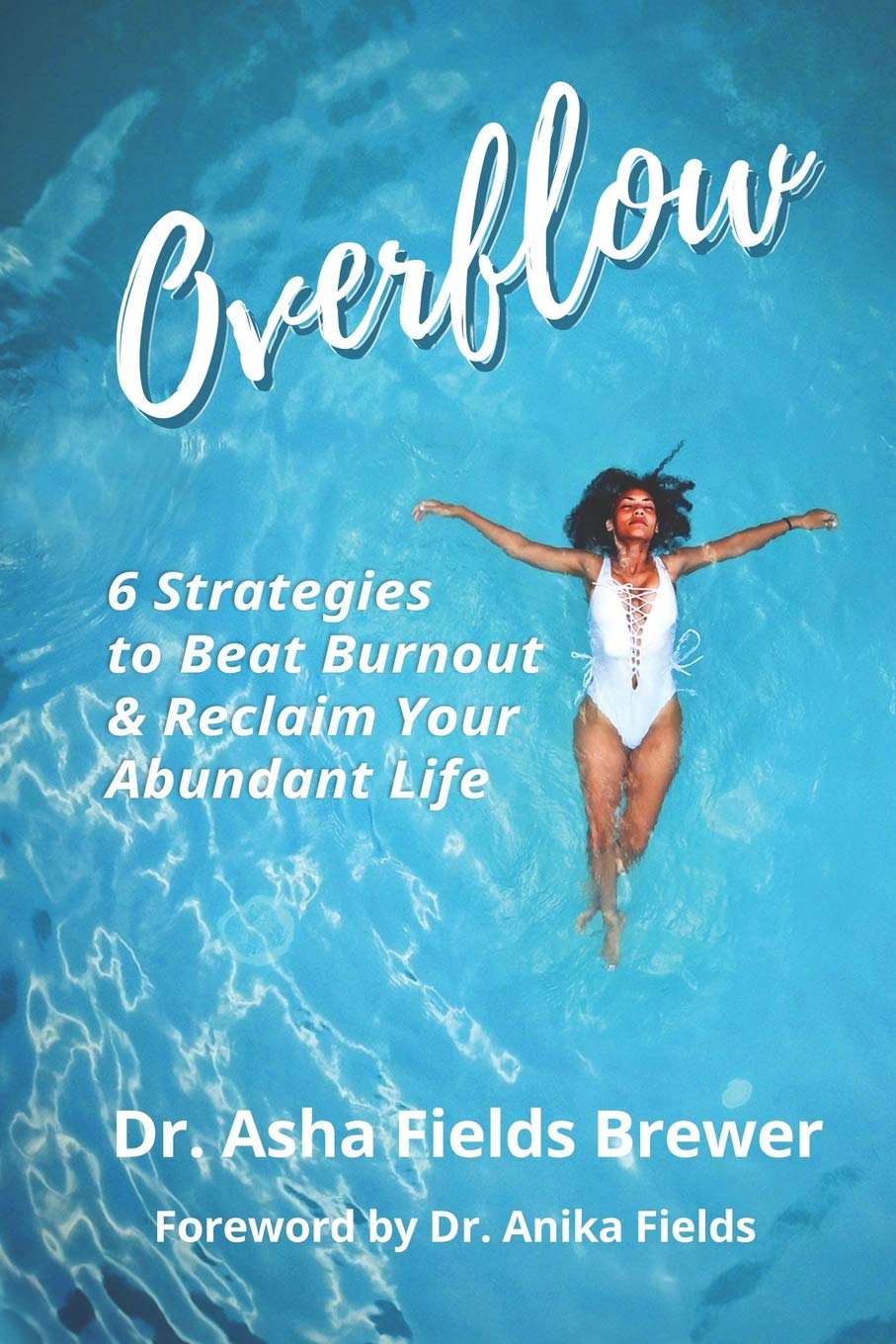 Overflow: 6 Strategies to Beat Burnout & Reclaim Your Abundant Life by ...