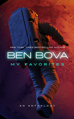 My Favorites: A Collection of Short Stories by Ben Bova | Goodreads