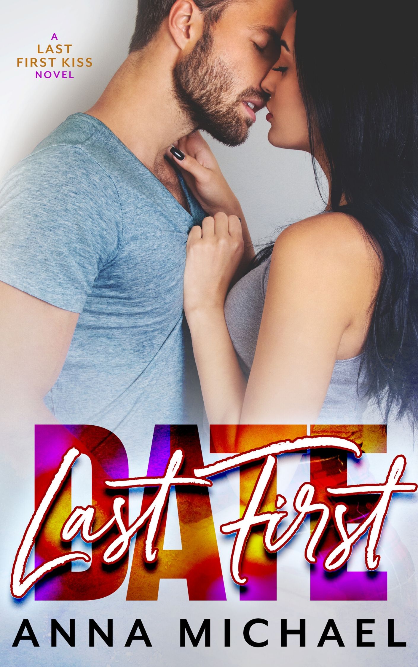Last First Date by Anna Michael | Goodreads