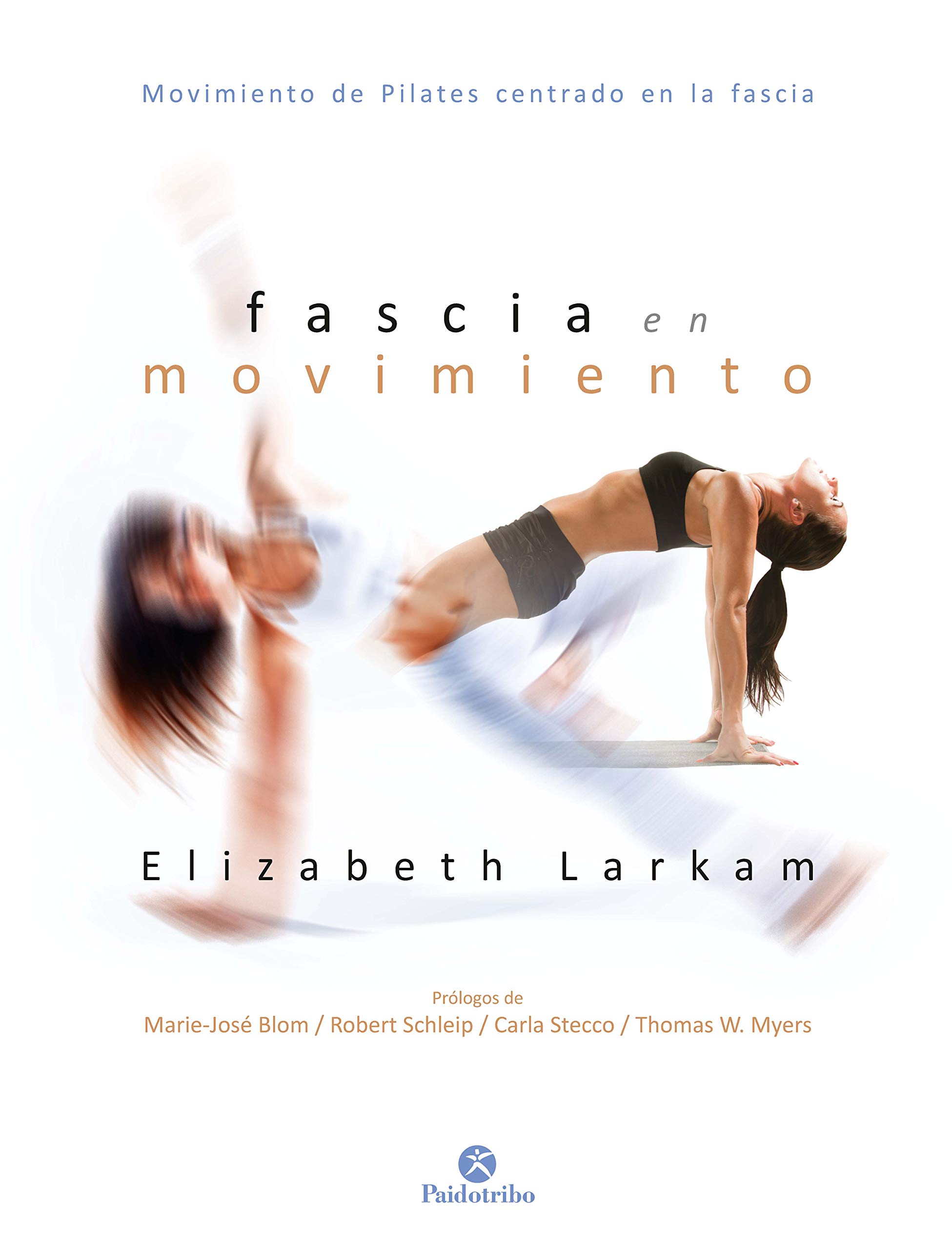 Fascia en movimiento (Color) (Pilates) by Elizabeth Larkam | Goodreads