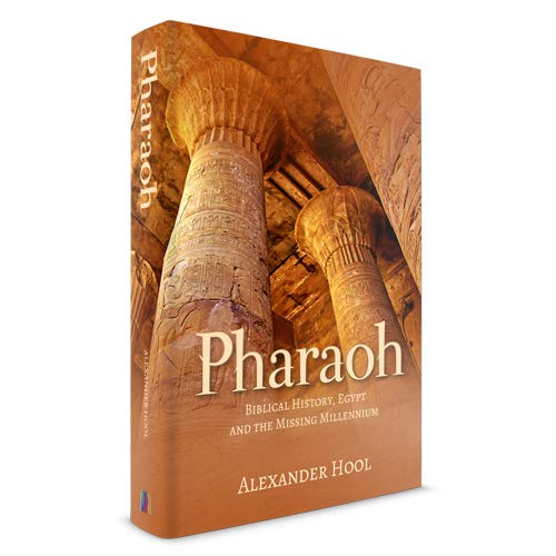 Pharaoh: Biblical History, Egypt and the Missing Millennium by ...