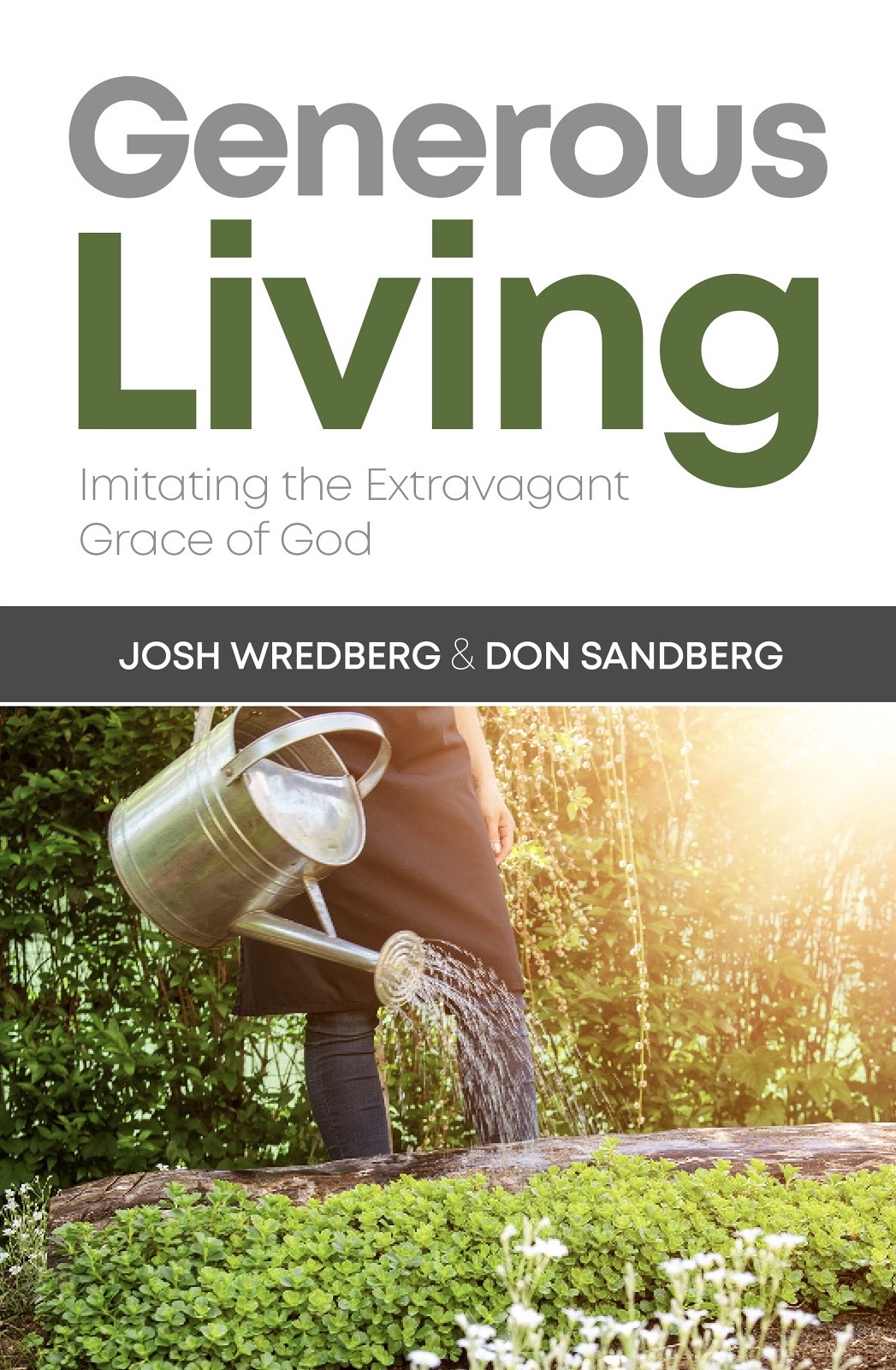 Generous Living: Imitating the Extravagant Grace of God by Josh ...