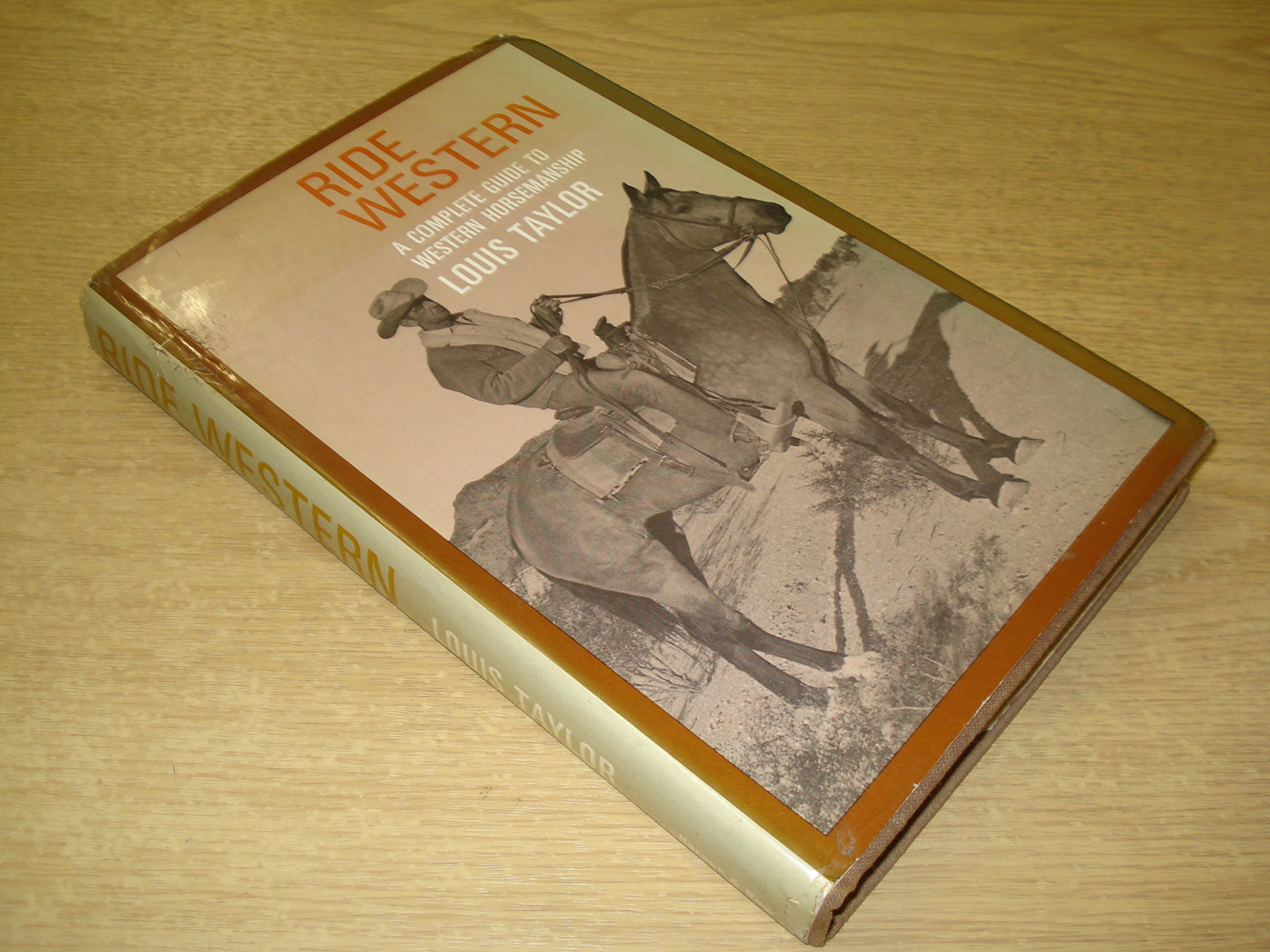 Ride Western; a Complete Guide to Western Horsemanship by Louis Taylor ...