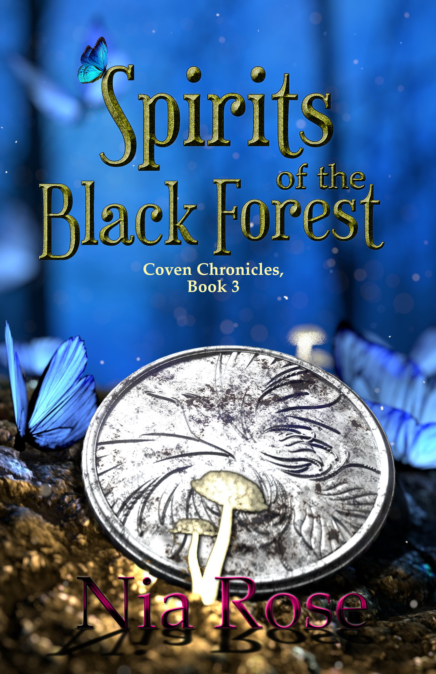 Spirits of the Black Forest (Coven Chronicles, #3) by Nia Rose | Goodreads