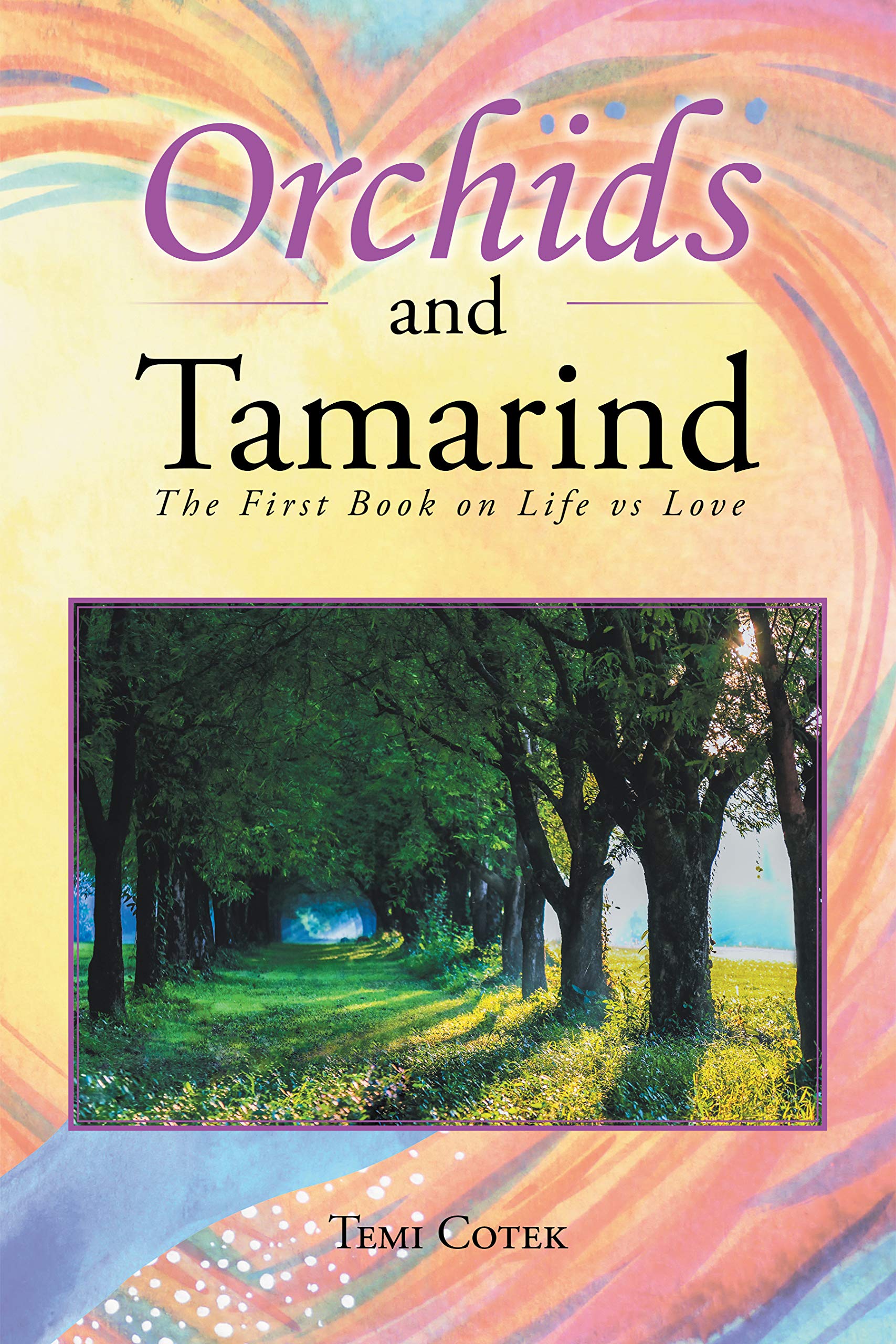Orchids and Tamarind: The First Book on Life Vs Love by Temi Cotek ...