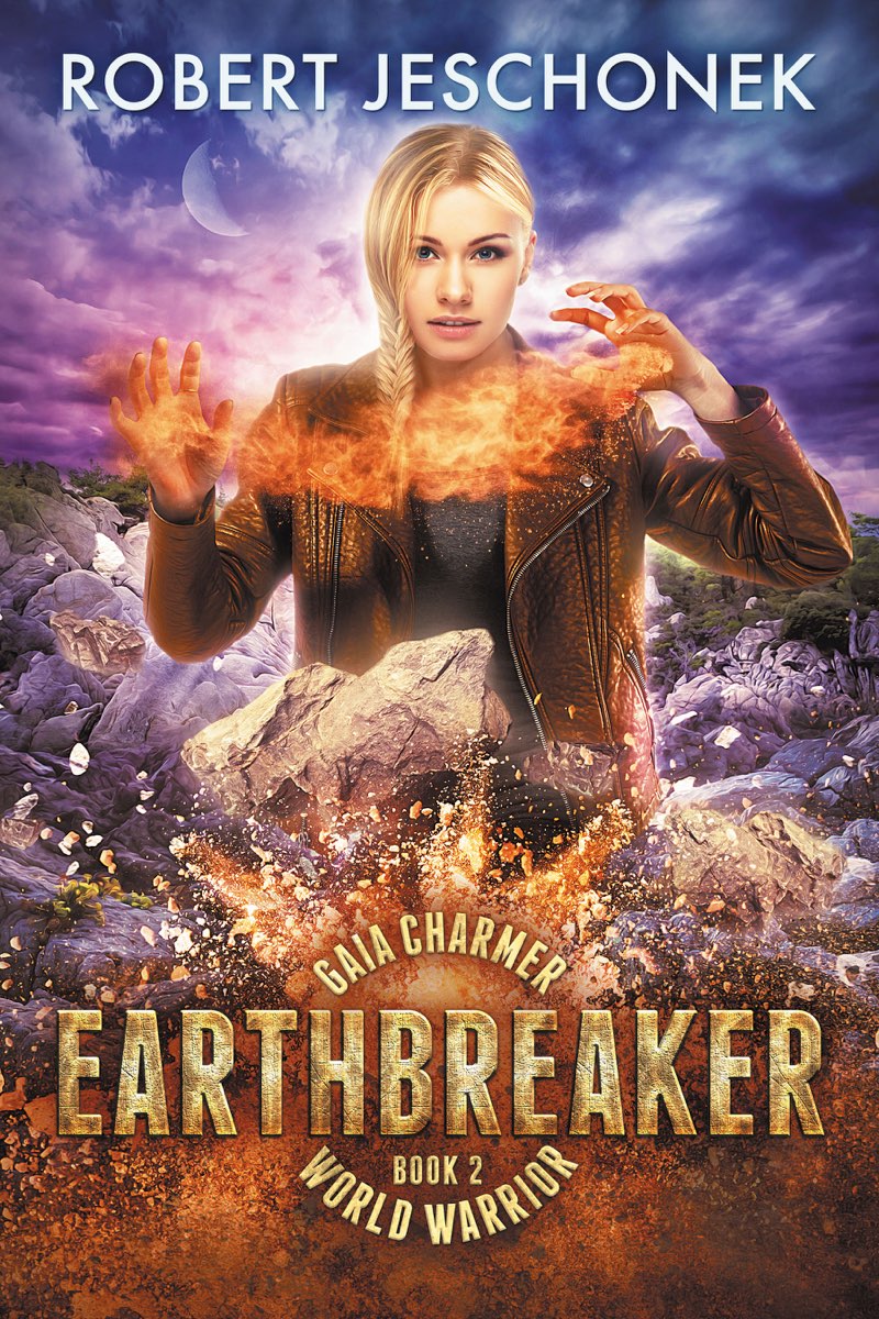 Earthbreaker (Gaia Charmer, World Warrior, #2) by Robert T. Jeschonek ...