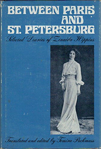 Between Paris and St. Petersburg: Selected Diaries of Zinaida Hippius ...