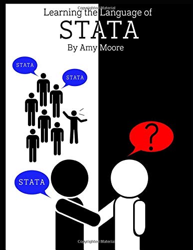 Learning the Language of STATA (1st Edition) by Amy Moore | Goodreads