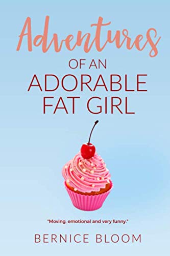Adventures of an Adorable Fat Girl: Book Two by Bernice Bloom | Goodreads
