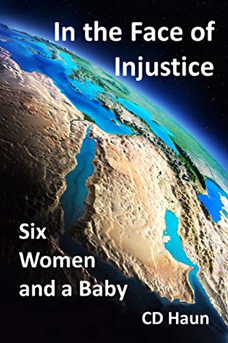 In the Face of Injustice - Six Women and a Baby: The Story of the Baby ...