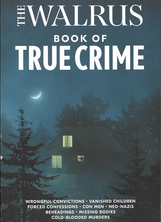 The Walrus Book of True Crime by Carmine Starnino | Goodreads