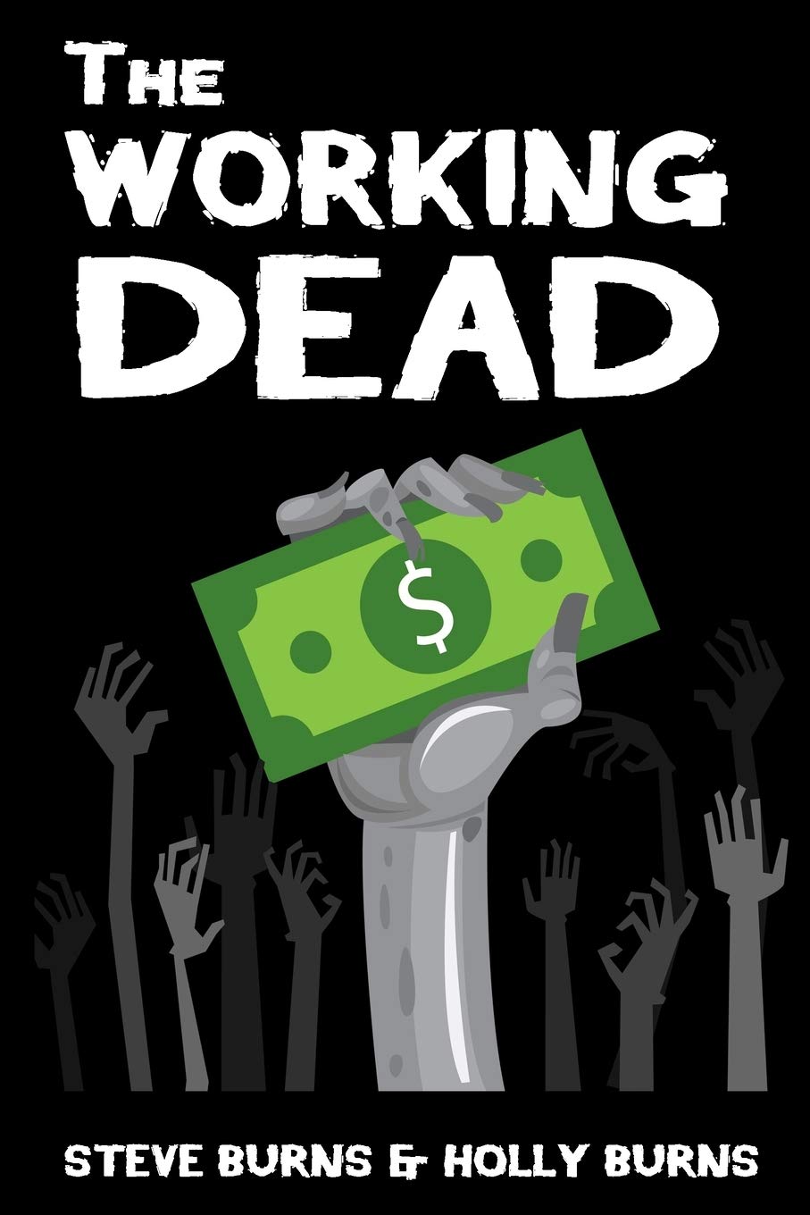The Working Dead by Steve Burns | Goodreads
