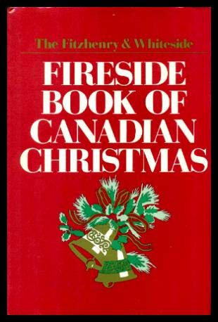Fitzhenry & Whiteside Fireside Book of Canadian Christmas by Patrick ...