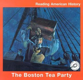 The Boston Tea Party (Reading American History) by Melinda Lilly ...