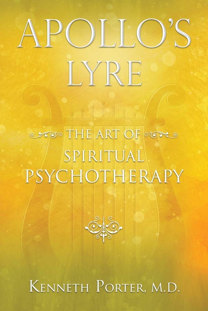 Apollo's Lyre: The Art of Spiritual Psychotherapy by Kenneth Porter ...