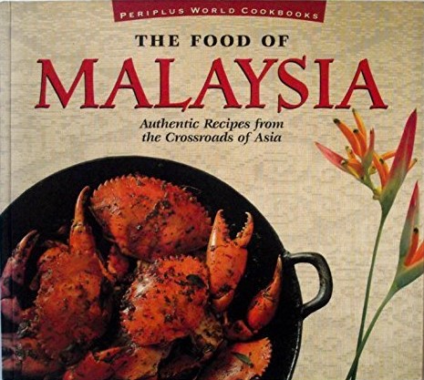 The Food of Malaysia by Wendy Hutton | Goodreads