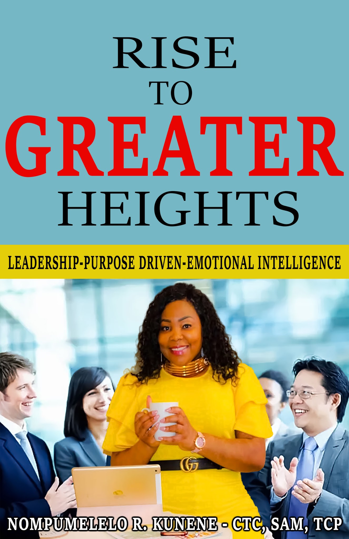 Rise To Greater Heights By Nompumelelo Real Kunene Goodreads rise-to-greater-heights-by-nompumelelo-real-kunene-goodreads