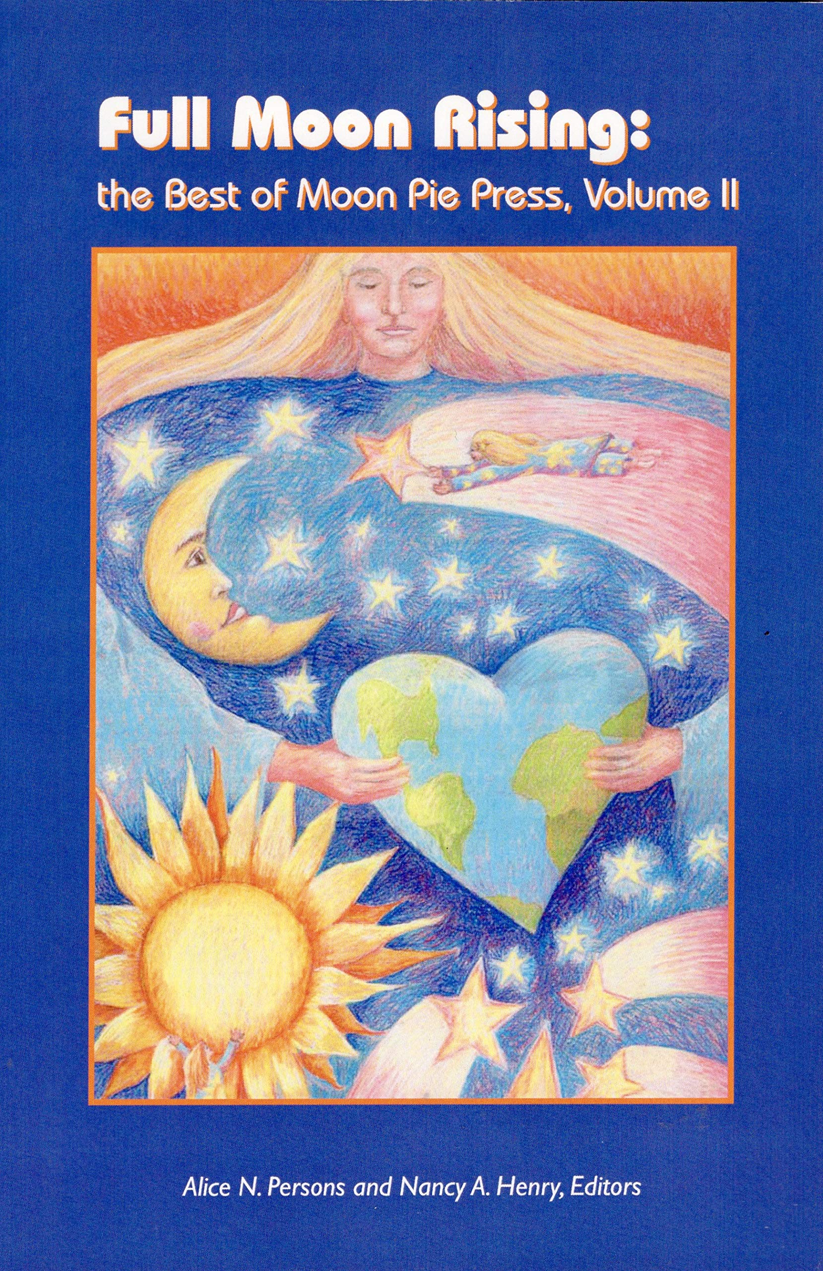 Full Moon Rising: The Best of Moon Pie Press, Volume II by Alice N ...